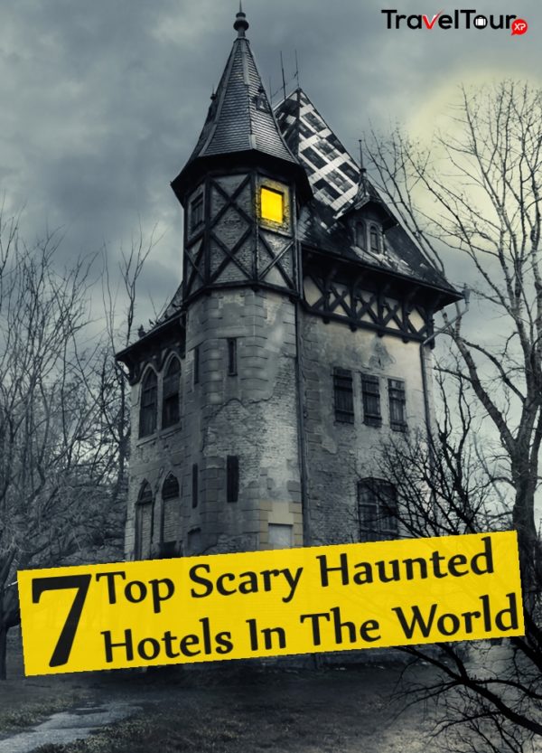 7 Top Scary Haunted Hotels In The World | TraveltourXP.com