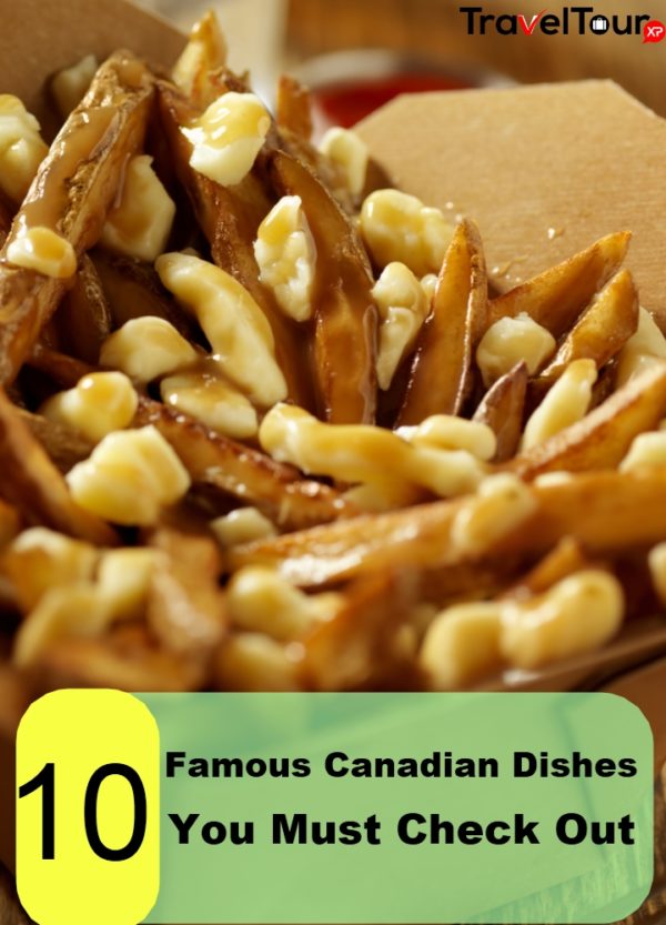 10 famous Canadian dishes you must check out | TraveltourXP.com
